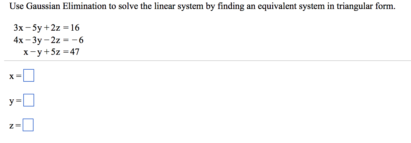 Solved Use Gaussian Elimination to solve the linear system | Chegg.com