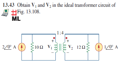 Solved 13.43 Obtain V1 and V2 in the ideal transformer | Chegg.com