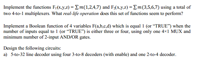 Solved Implement the functions F1(x,y,z) = m(l,2,4,7) and | Chegg.com