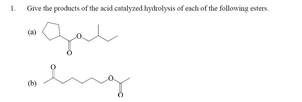 Solved Give the products of the acid catalyzed hydrolysis of | Chegg.com