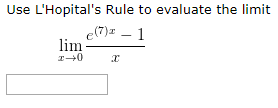 Solved: Use L'Hopital's Rule To Evaluate The Limit In R Lim | Chegg.com