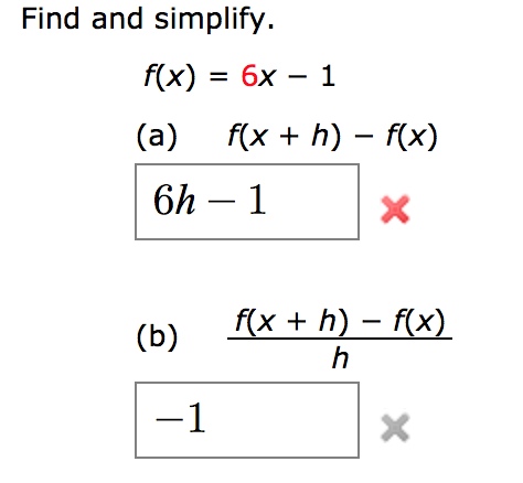 Solved Find and simplify. f(x) = 6x-1 (a) f(x + h) - f(x) | Chegg.com