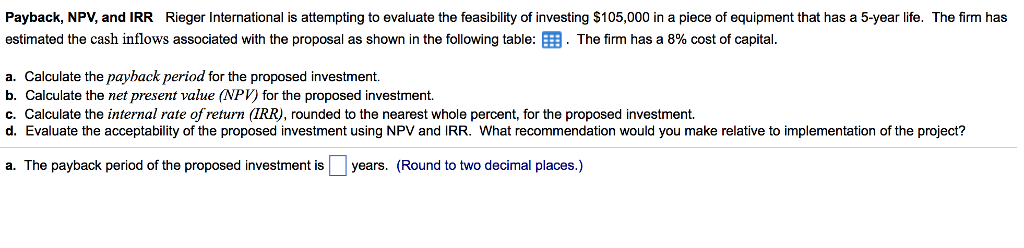 Solved Payback, NPV, and IRR Rieger International is | Chegg.com
