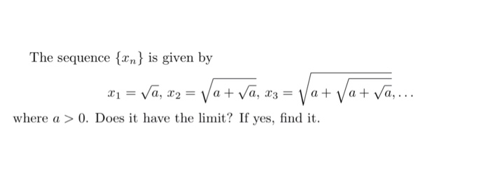 Solved The sequence {x_n} is given by where a > 0. Does it | Chegg.com