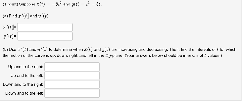Solved (1 point) Suppose x(t)- -8t2 and y(t) t3 - 5t (a) | Chegg.com