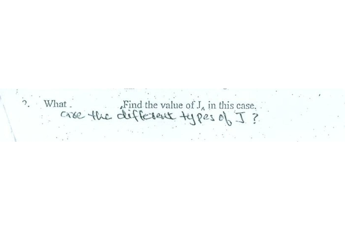 Solved What are the different types of J? Find the value of | Chegg.com