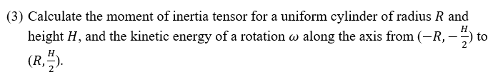 Solved (3) Calculate the moment of inertia tensor for a | Chegg.com