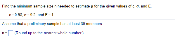 Solved Find the minimum sample size n needed to estimate μ | Chegg.com