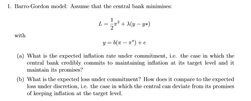 (Solved) - 1. Barro-Gordon model: Assume that the central bank ...