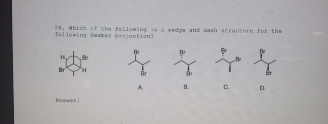 Solved Which of the following is a wedge and dash structure | Chegg.com