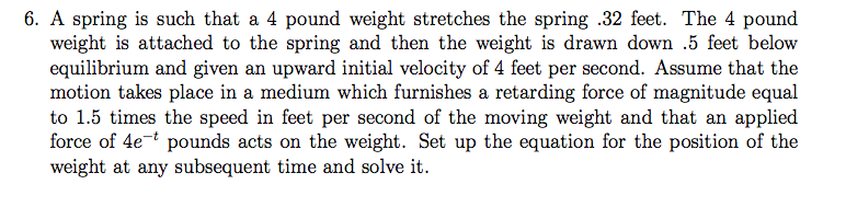 Solved A spring is such that a 4 pound weight stretches the | Chegg.com