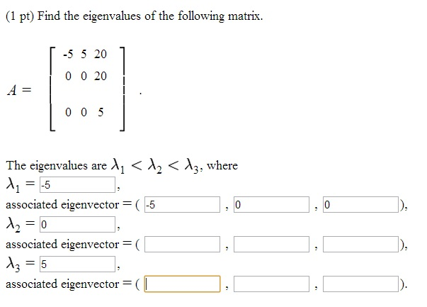 Solved Find the eigenvalues of the following matrix. A = | Chegg.com