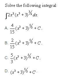 Solved Solve the following integral: integral 2x^2 (x^3 + | Chegg.com