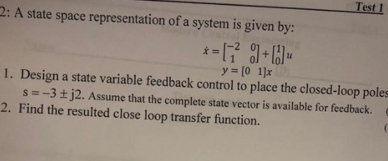 Solved Test 1 2: A state space representation of a system is | Chegg.com