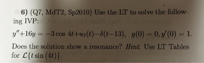 Solved Use the LT to solve the following IVP. Does the | Chegg.com