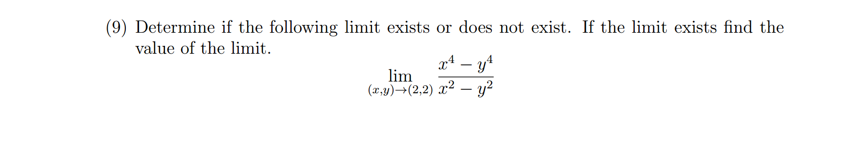 Solved Determine if the following limit exists or does not | Chegg.com Solved Determine if the following limit exists or does not | Chegg.com