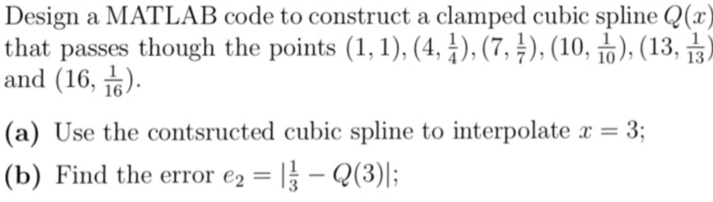 Solved Design a MATLAB code to construct a clamped cubic | Chegg.com