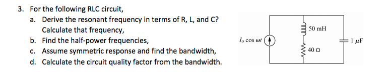 Solved For the following RLC circuit, a. Derive the resonant | Chegg.com
