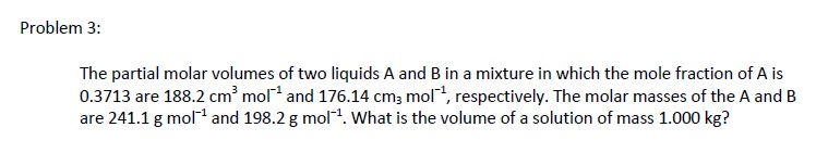 Solved The partial molar volumes of two liquids A and B in a | Chegg.com