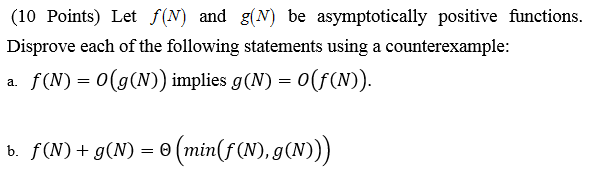 Solved Let f(N) and g(N) be asymptotically positive | Chegg.com