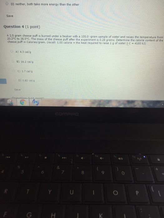 Solved A 2.5 gram cheese puff is burned under a beaker with | Chegg.com