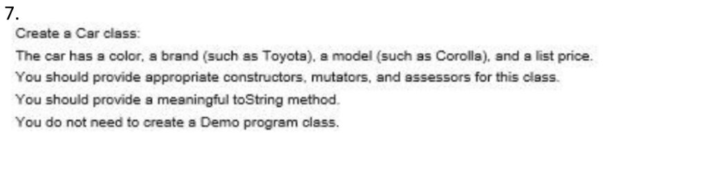 Solved 7. Create a Car class The car has a color, a brand | Chegg.com