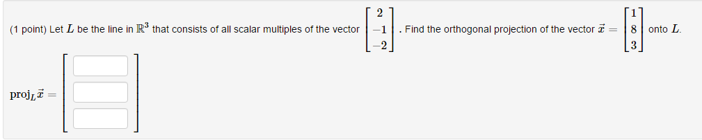 Solved Let L be the line in R^3 that consists of all scalar | Chegg.com