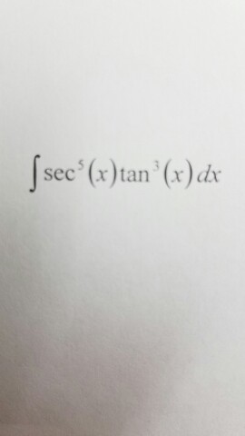 Solved integral sec^5(x) tan^3(x) dx | Chegg.com