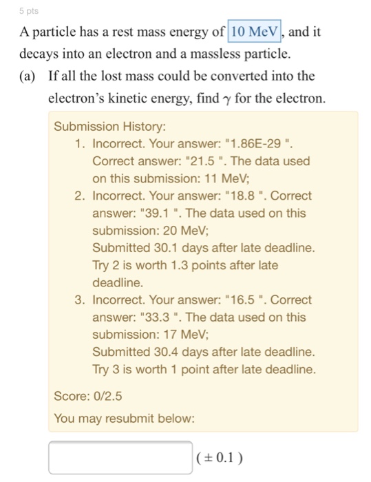 Solved 5 pts A particle has a rest mass energy of 10 MeV, | Chegg.com