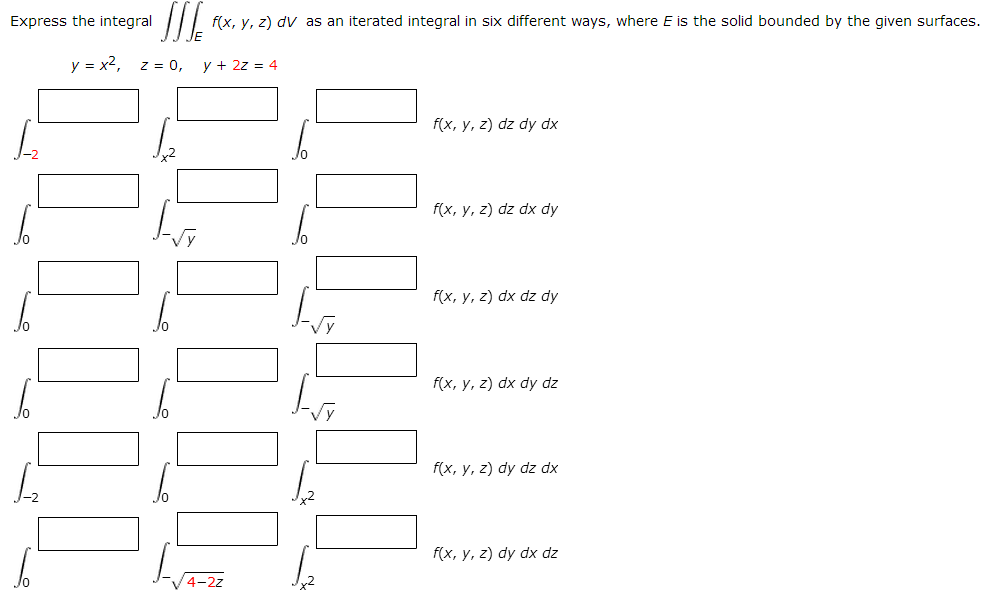 Solved Express the integral as an iterated integral in six | Chegg.com