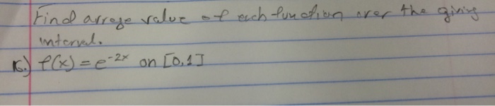 Solved Find average value of each function over the giving | Chegg.com