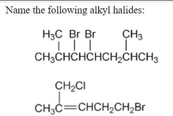 Solved 1.Give an IUPAC name for the following alkyl halides. | Chegg.com