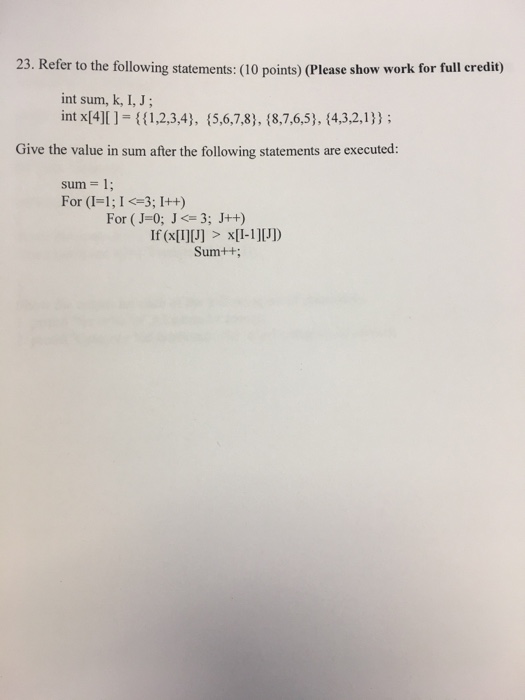 Solved Refer to the following statements: int sum, k, I, J; | Chegg.com