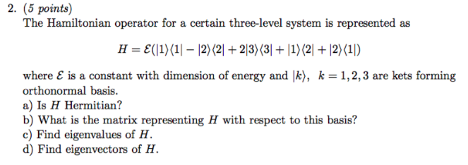 Solved 2. (5 points) The Hamiltonian operator for a certain | Chegg.com