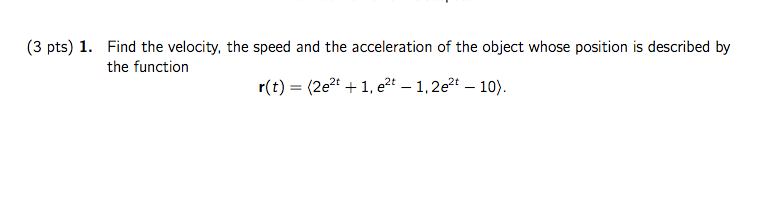 Solved Find the velocity, the speed and the acceleration of | Chegg.com