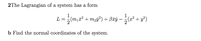 Solved 2The Lagrangian of a syst em has a form b Find the | Chegg.com