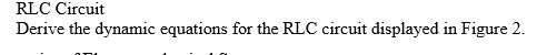 Solved RLC Circuit Derive the dynamic equations for the RLC | Chegg.com