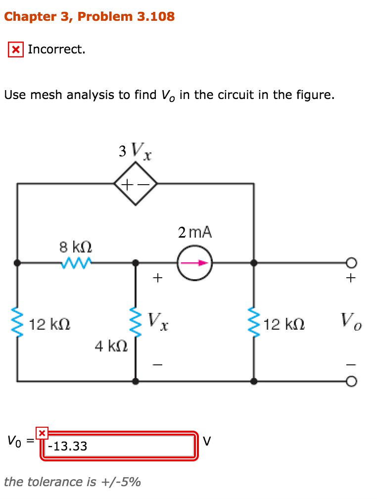 Solved Chapter 3, Problem 3.108 Incorrect. Use mesh analysis | Chegg.com