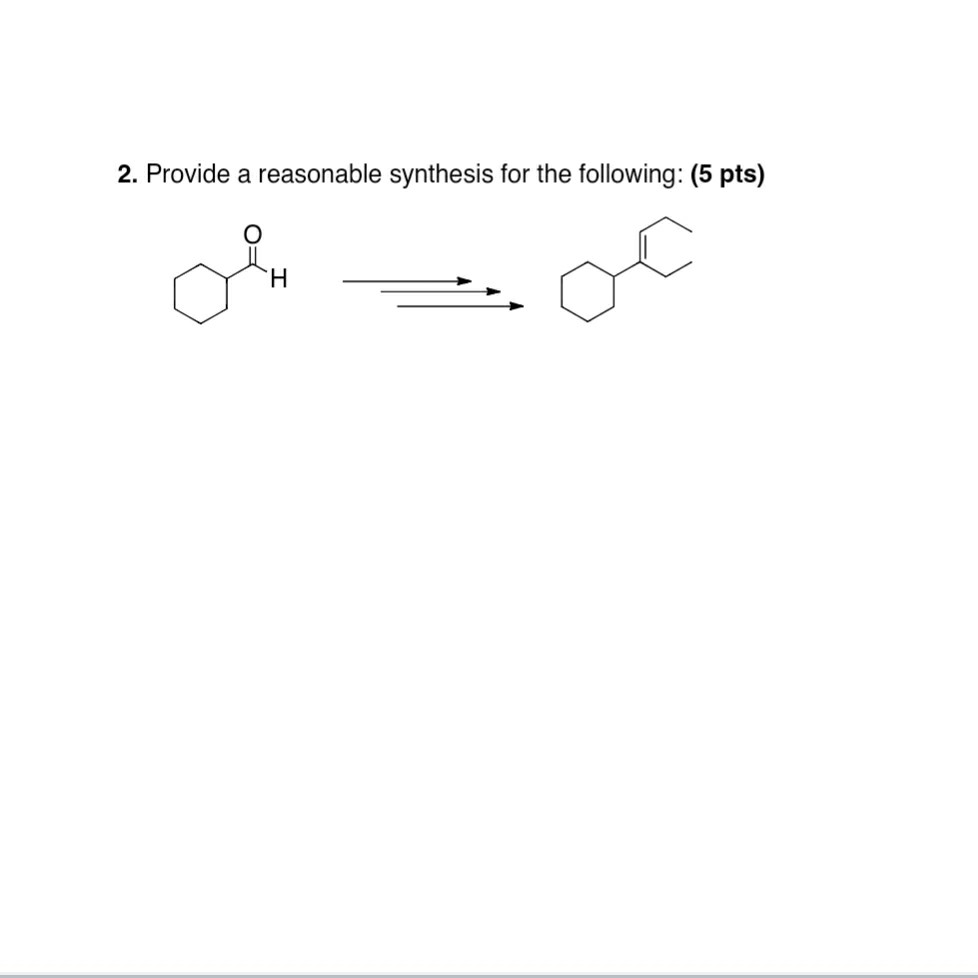 Solved 2. Provide a reasonable synthesis for the following: | Chegg.com