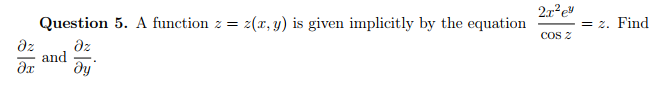 Solved A function z = z(x, y) is given implicitly by the | Chegg.com