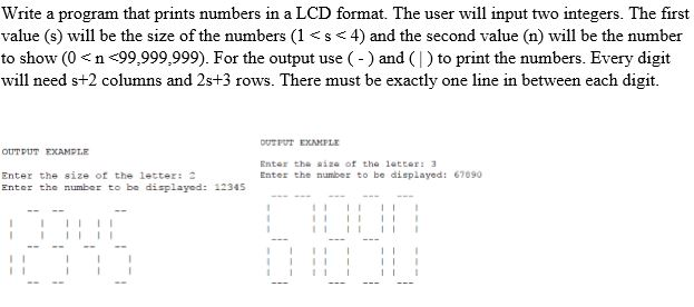 Solved Write a program that prints numbers in a LCD format. | Chegg.com