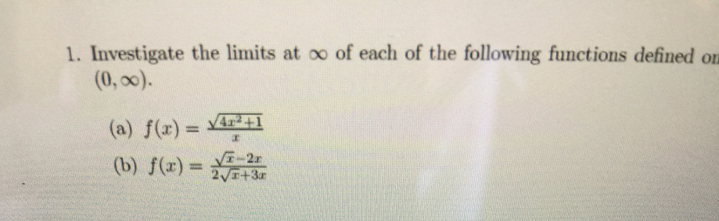 Solved Investigate the limits at infinity of each of the | Chegg.com
