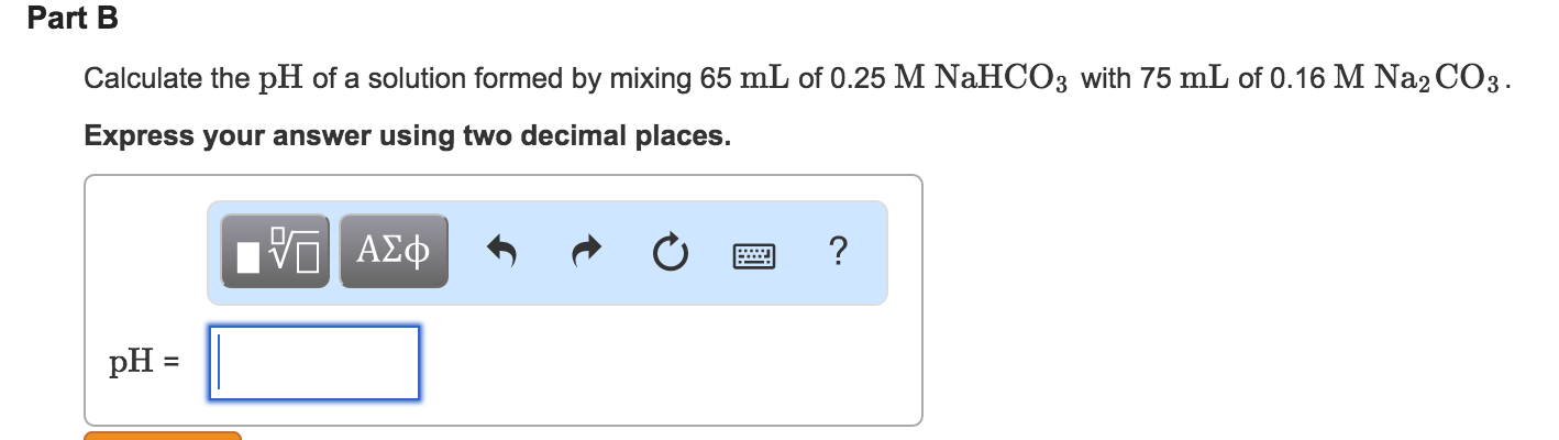 Solved Calculate the pH of a solution formed by mixing 65 mL | Chegg.com