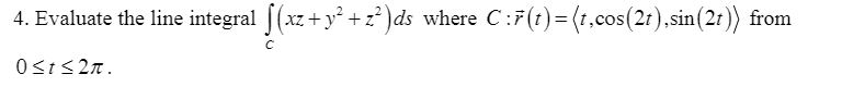Solved Evaluate the line integral integral_C (xz + y^2 + | Chegg.com
