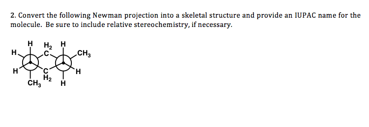 Solved 2. Convert the following Newman projection into a | Chegg.com
