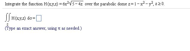 Solved Integrate the function H(x, y, z) = 6x^2 square root | Chegg.com