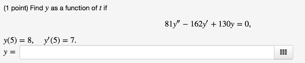 Solved Find y as a function of t if 81y" - 162y + 130y = 0, | Chegg.com