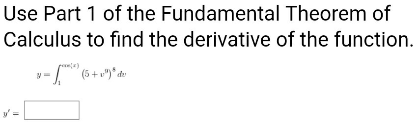 Solved Use Part 1 of the Fundamental Theorem of Calculus to | Chegg.com