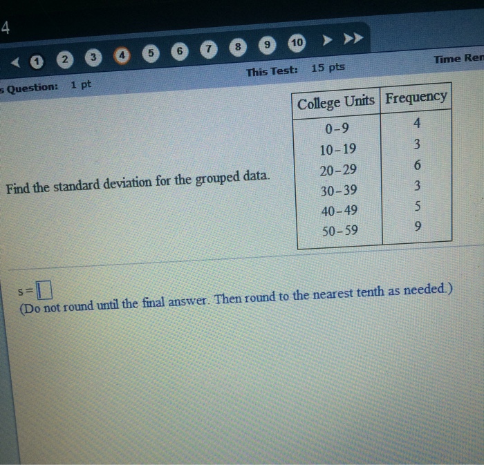 Solved Find the standard deviation for the grouped data. s= | Chegg.com