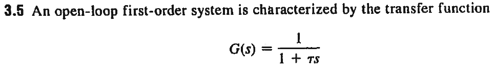 Solved 3.5 An open-loop first-order system is characterized | Chegg.com